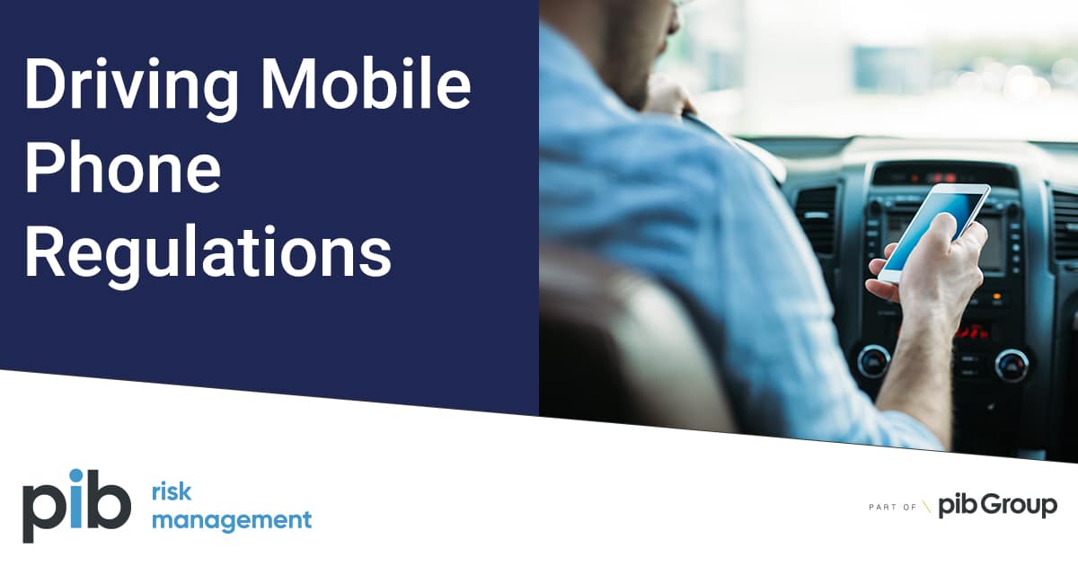 Driving Mobile Phone Regulations - PIB Risk Management